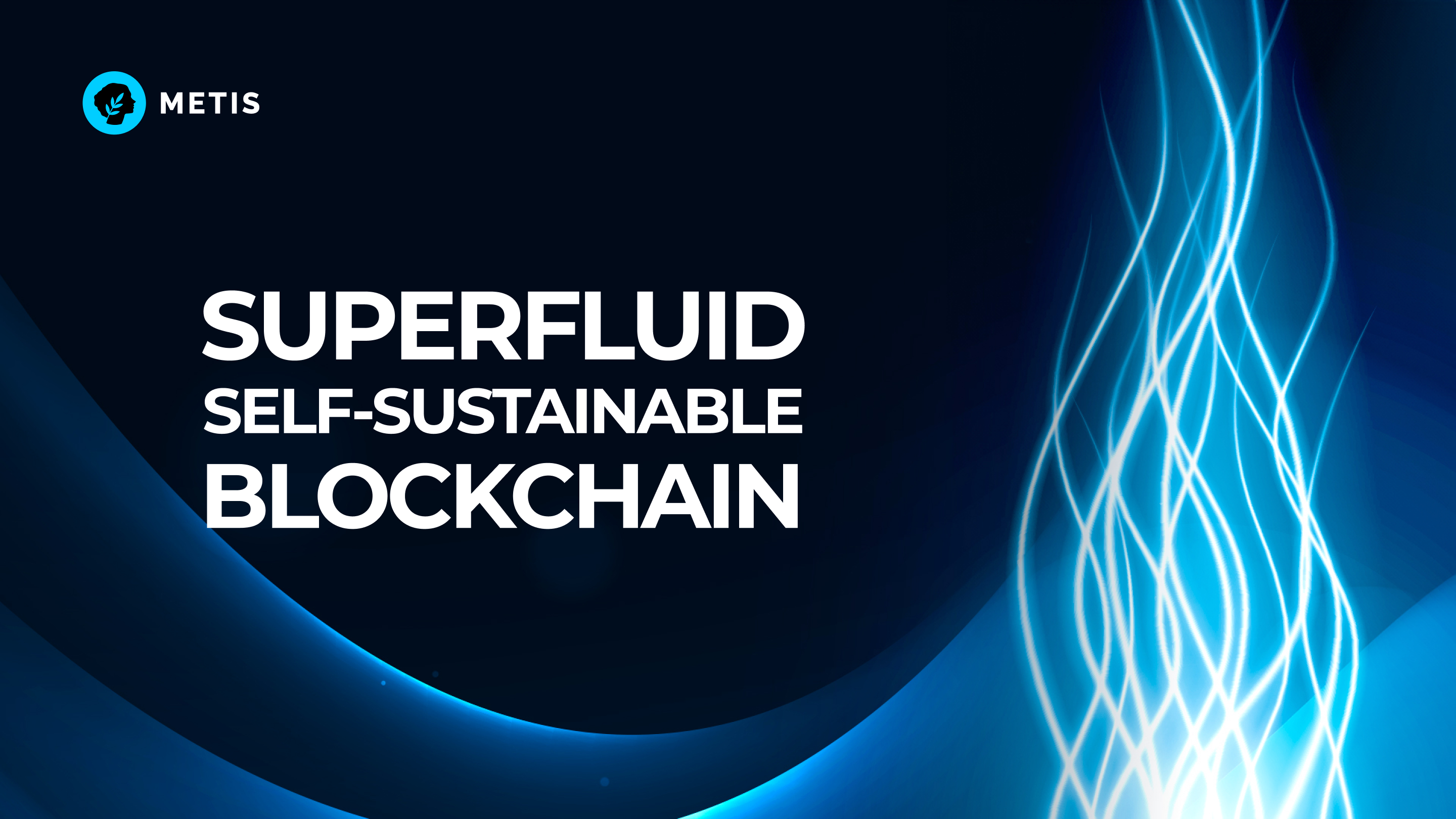 Metis: Revolutionizing Ethereum, Becoming a Superfluid Self-Sustainable Blockchain - Metis